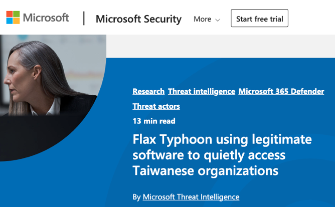 Flax Typhoon という中国ハッカー：政府組織／教育機関／製造業／IT 分野などを攻撃 – Microsoft – IoT OT Security News