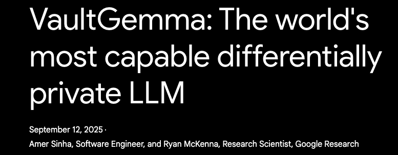 Google の新たな LLM VaultGemma：差分プライバシーでの学習と個人情報保護の強化 – IoT OT Security News